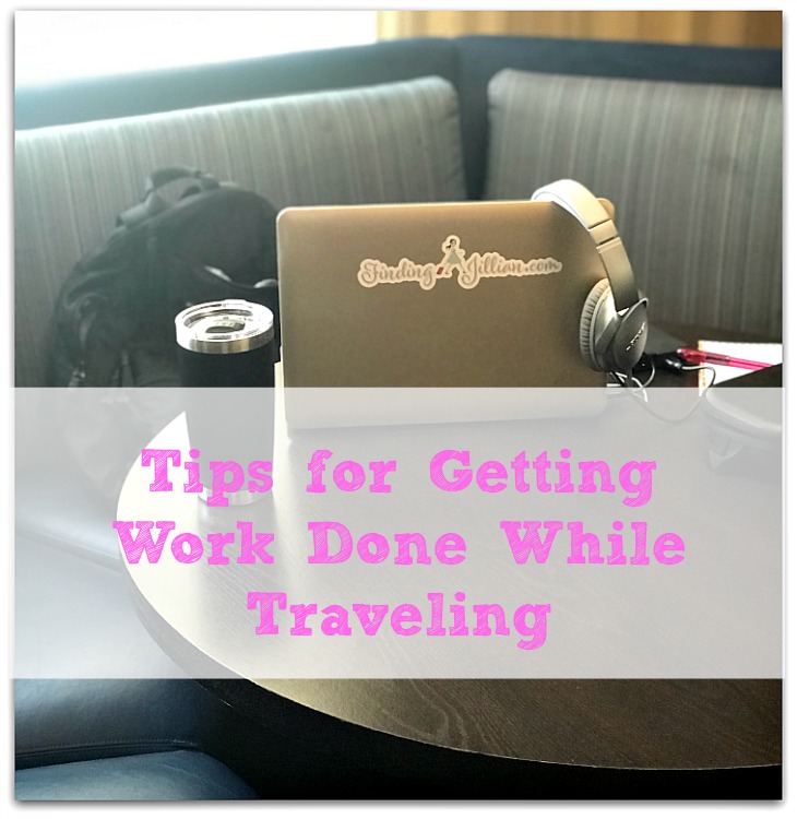 How to Get Work Done While You are Traveling - Finding Jillian