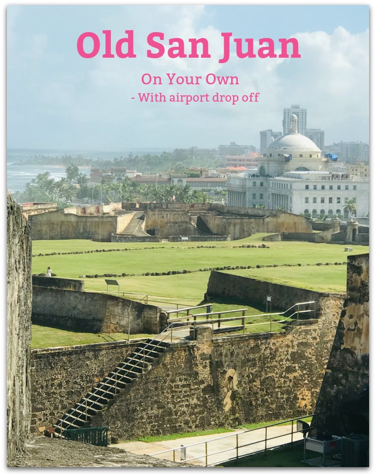 Old San Juan on Your Own - A Royal Caribbean Excursion - Finding Jillian