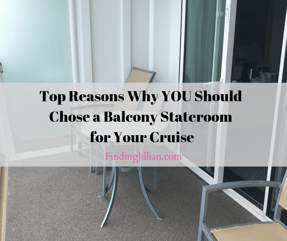 Top Reasons to Choose a Balcony Stateroom - Finding Jillian