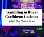 Gambling in Royal Caribbean Casinos: What You Need to Know About Club Royale - Finding Jillian