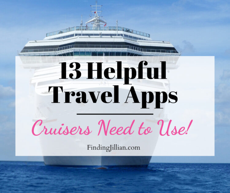 13 Favorite and Helpful Apps Cruise Travelers Need - Finding Jillian
